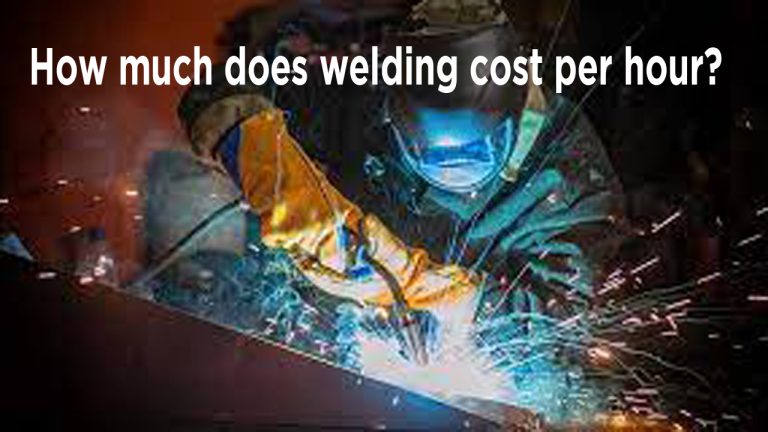 How Much Does Welding Cost Per Hour? Factors and Rates