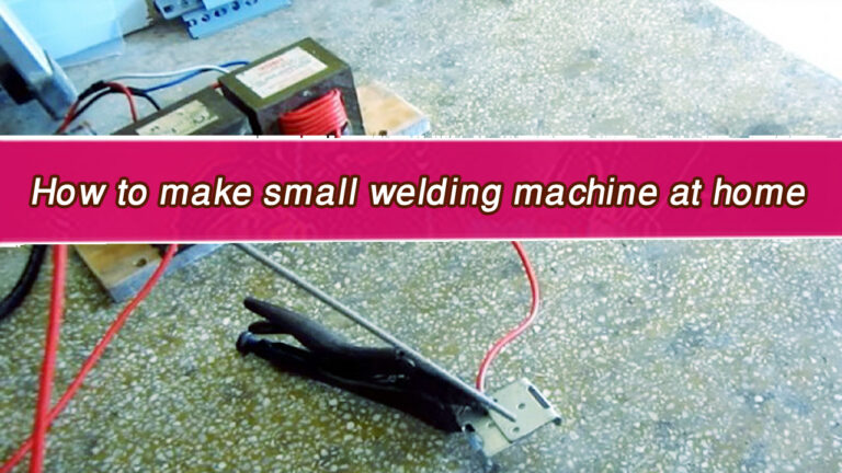 How I Built a Small Welding Machine at Home