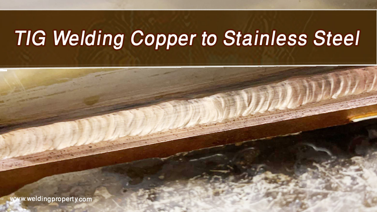 TIG Welding Copper to Stainless Steel - Practical Guide