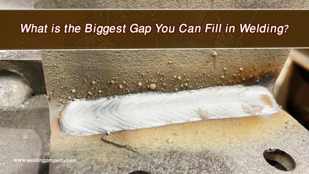 What is the Biggest Gap You Can Fill in Welding?