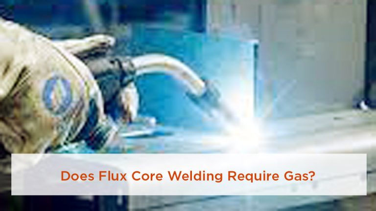 Does Flux Core Welding Require Gas? Here’s My Take