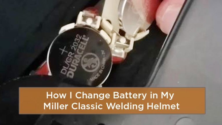How I Change the Battery in My Miller Classic Welding Helmet