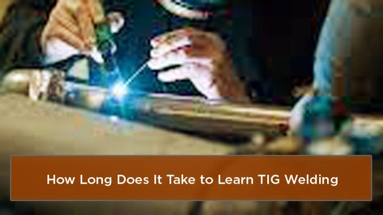 How Long Does It Take to Learn TIG Welding? - All Kind of Welding Solutions