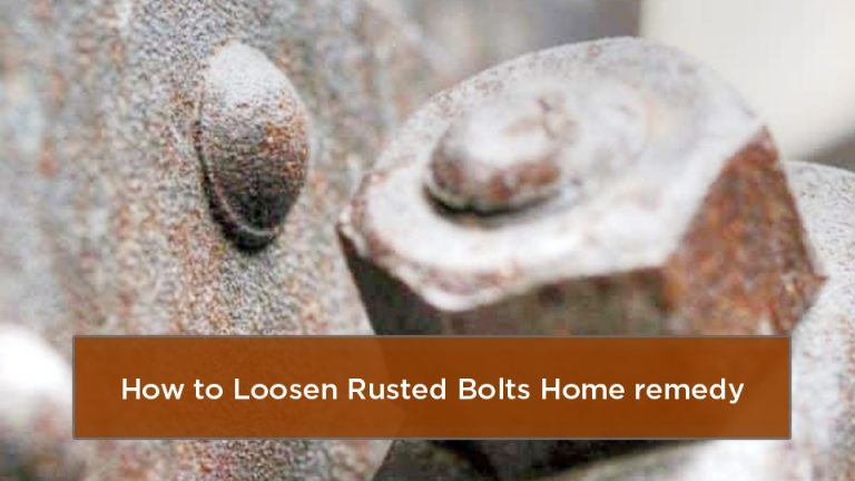 How to Loosen Rusted Bolts Home remedy That Actually Work - All Kind of ...