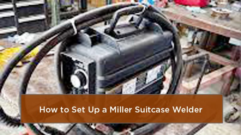 How I Set Up My Miller Suitcase Welder the Right Way