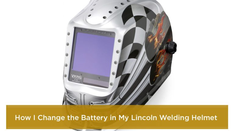 How I Change the Battery in My Lincoln Welding Helmet